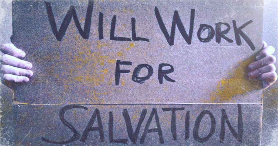 Can We Earn Our Salvation? - Relentless Love - Relentless Love